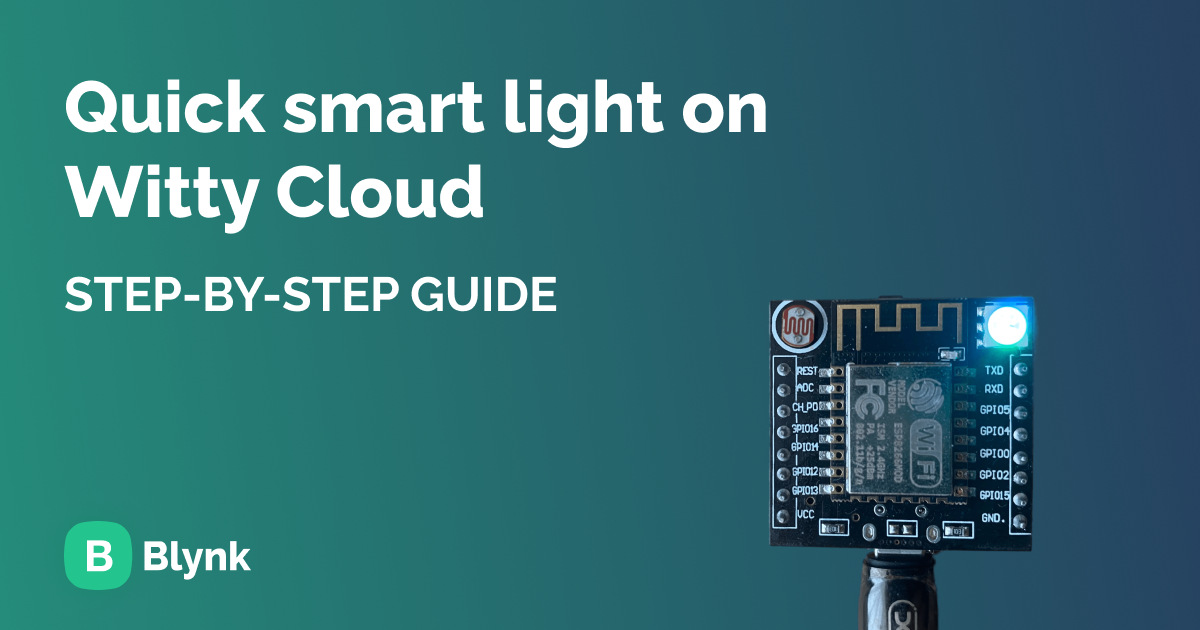 How to turn Witty Cloud into smart light using Blynk